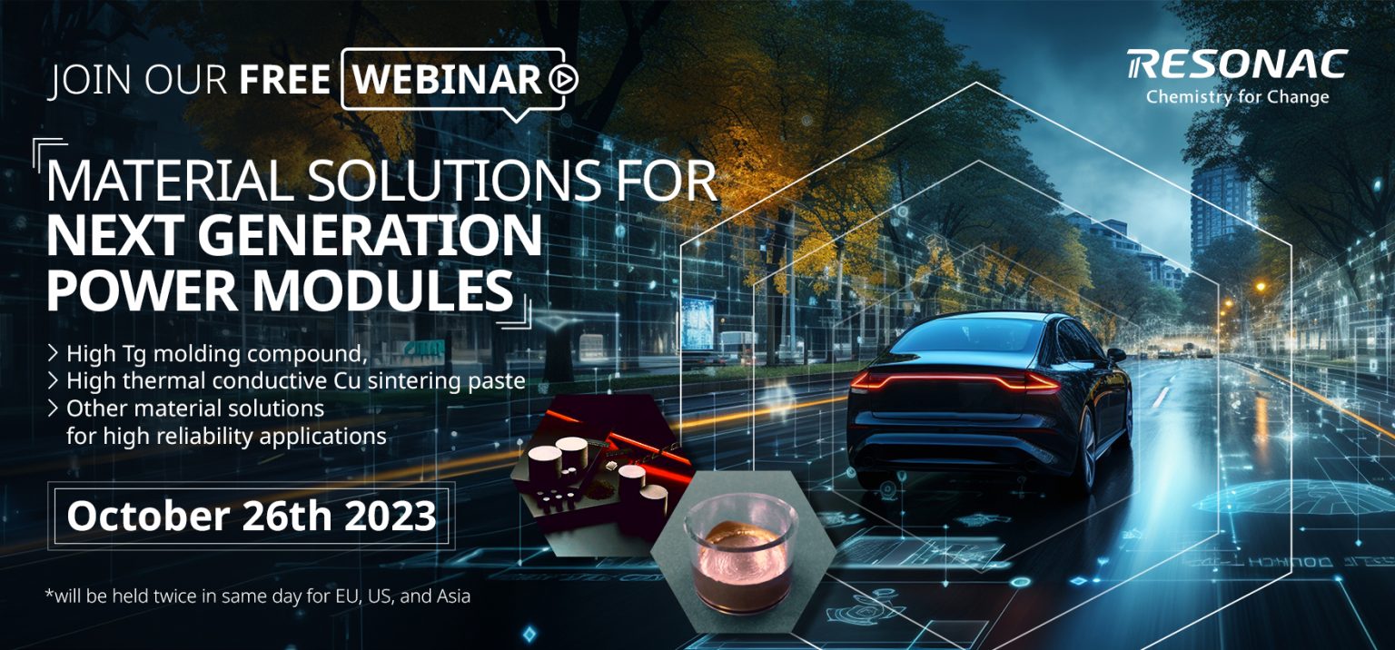 Resonac hold free webinar "Material Solutions for Next Generation Power Module" on 26th October ...